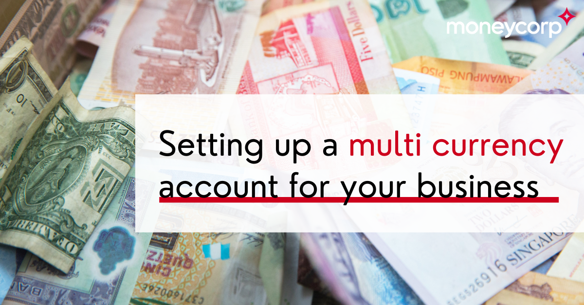 Multi Currency Account For Businesses Explained | moneycorp